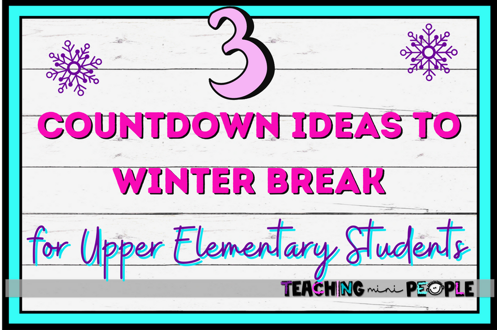 Countdown to Winter Break Ideas