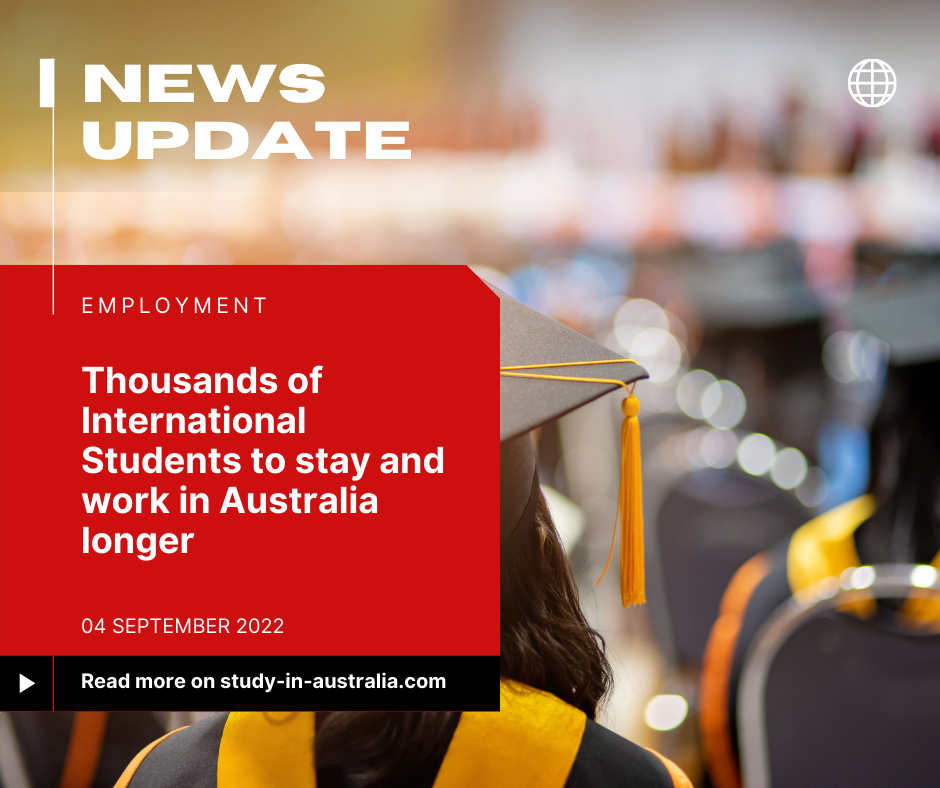 Thousands of International Students to stay and work in Australia longer
