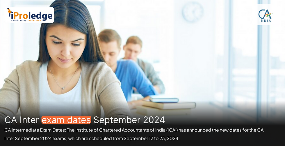 CA Inter exam dates September 2024