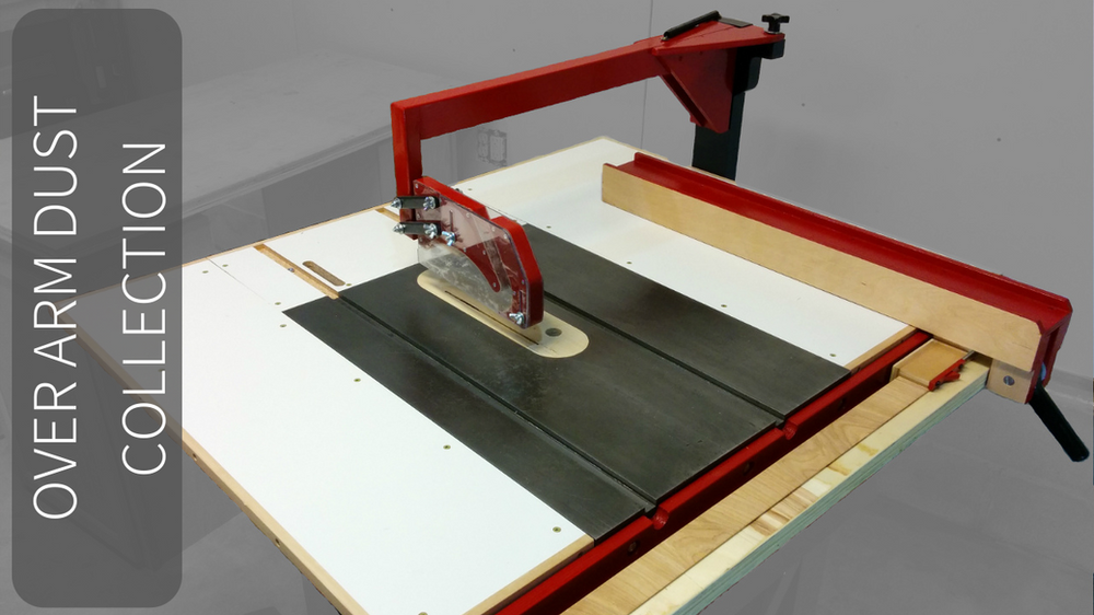 Over Arm Dust Collection for the Table Saw