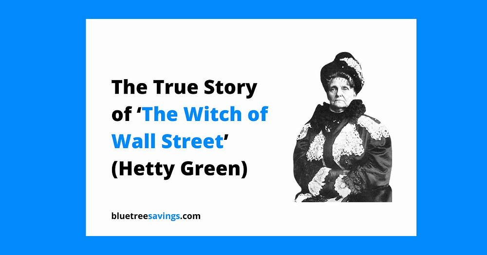 The True Story of "The Witch of Wall Street" (Hetty Green)