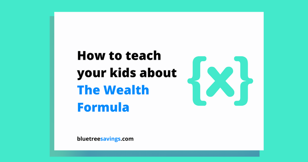How to teach your kids about: The Wealth Formula