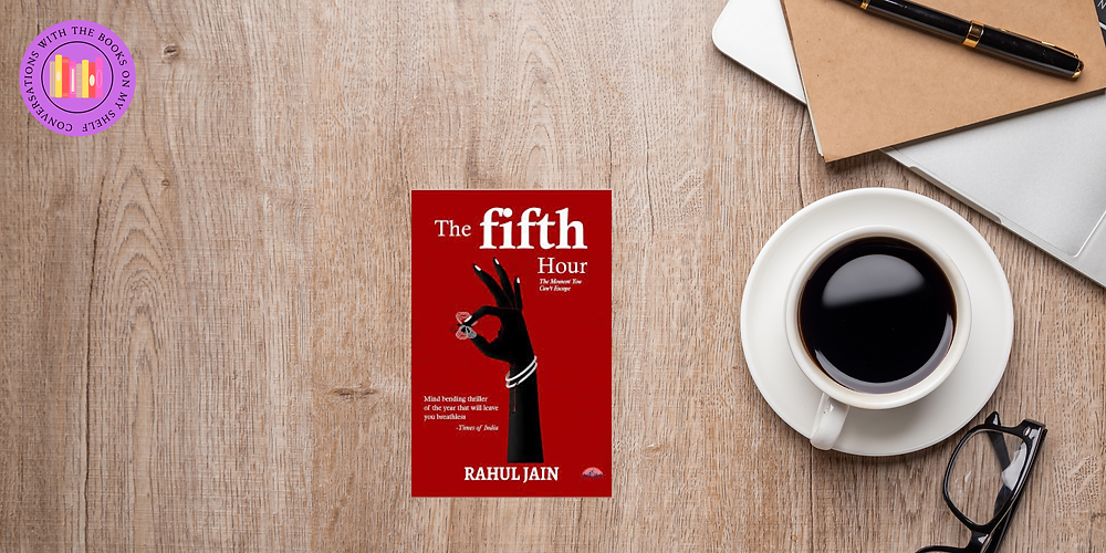 THE FIFTH HOUR BY RAHUL JAIN (2025)