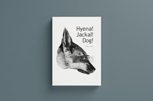 Fran Lock | Hyena! Jackal! Dog! | ///// Pamenar Press