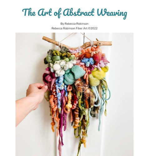 "The Art of Abstract Weaving" E-Book + Video Tutorials | Rebecca ...