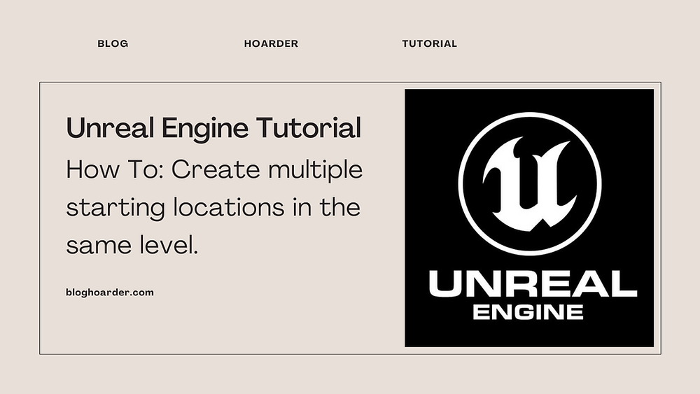 Unreal Engine Tutorial - How To: Create multiple starting locations in ...