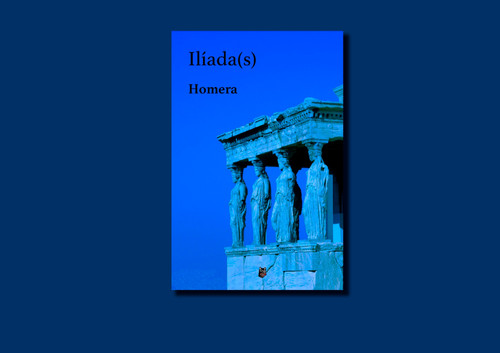 Ilíada(s), de Homera | Editora Libertinagem