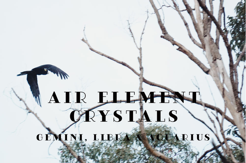 Air Element Crystals - For Gemini, Libra and Aquarius.