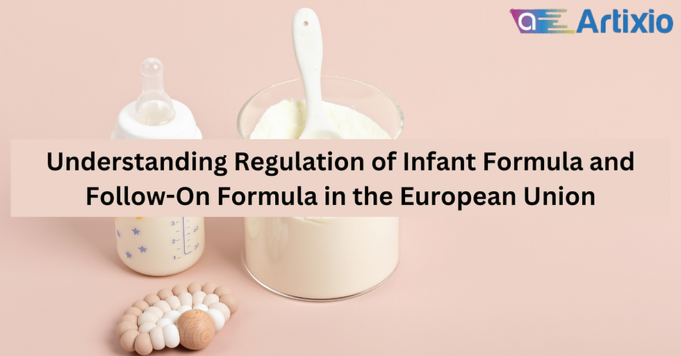 Understanding Regulation of Infant Formula and Follow-On Formula in the ...
