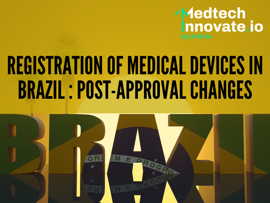 ANVISA's Post-Approval Changes in Medical Devices in Brazil : RDC 340/2020
