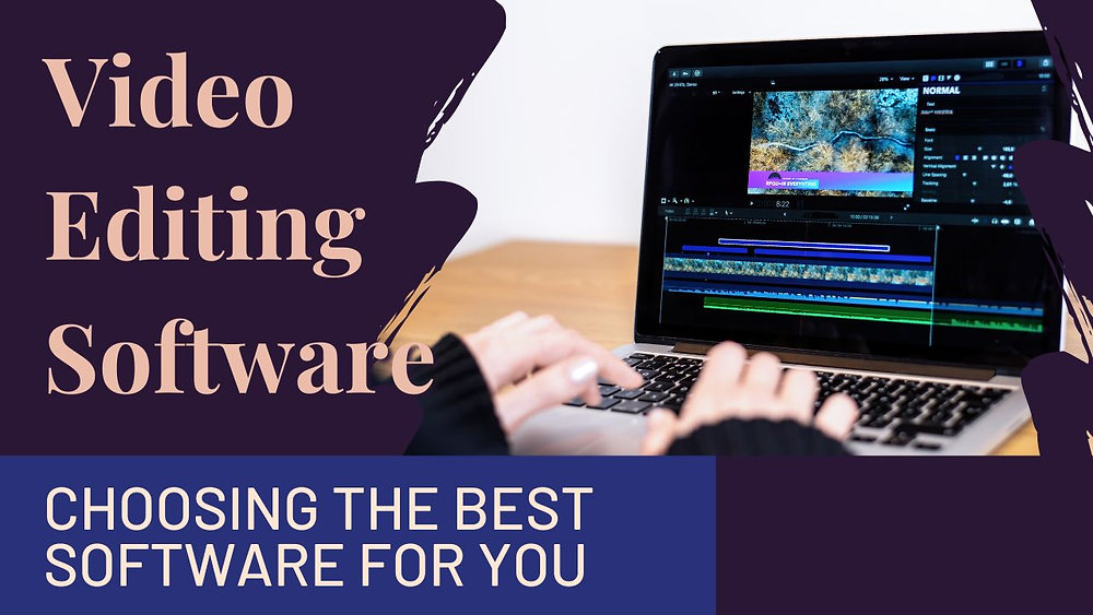 Choosing the Best Video Editing Software For You