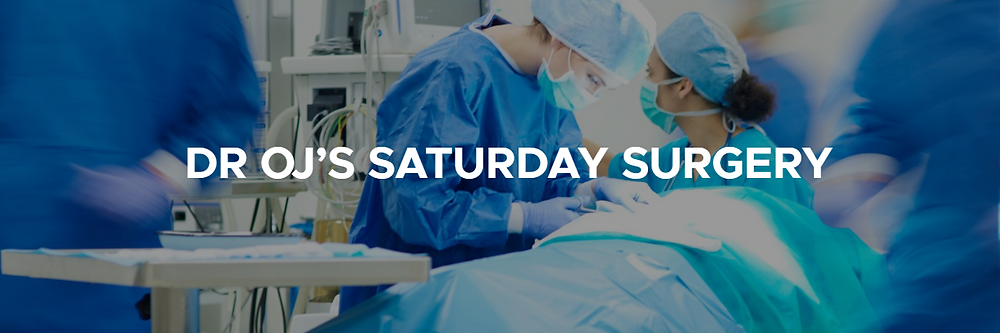 Dr OJ's Saturday Surgery