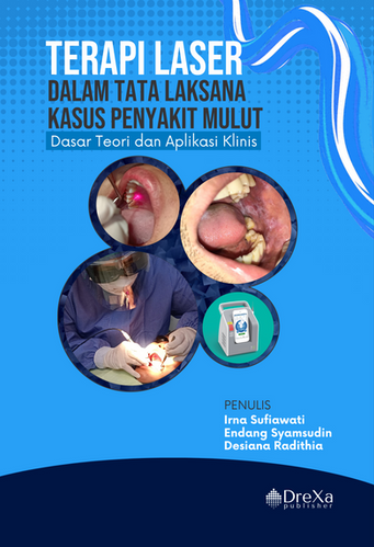 TERAPI LASER DALAM TATA LAKSANA KASUS PENYAKIT MULUT: Dasar Teori dan Aplikasi | Drexa Publisher