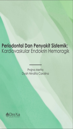 Periodontal Dan Penyakit Sistemik: Kardiovaskular, Endokrin, Hemoragik | Drexa Publisher