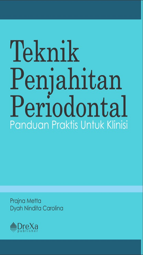 Teknik Penjahitan Periodontal: Panduan Praktis untuk Klinisi | Drexa Publisher