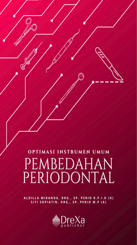 Optimasi Instrumen Umum Pembedahan Periodontal | Drexa Publisher