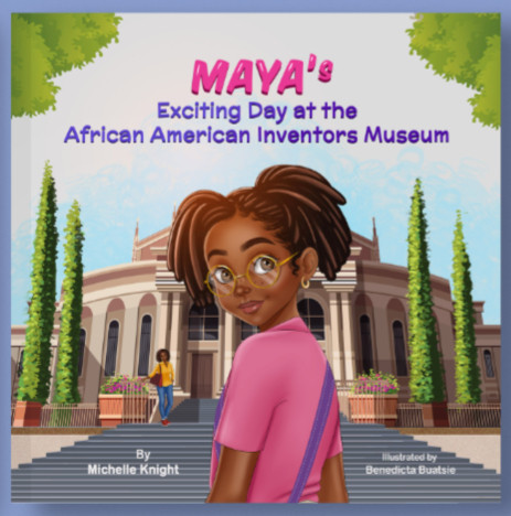 “Maya’s Exciting Day at the African American Inventors Museum ...