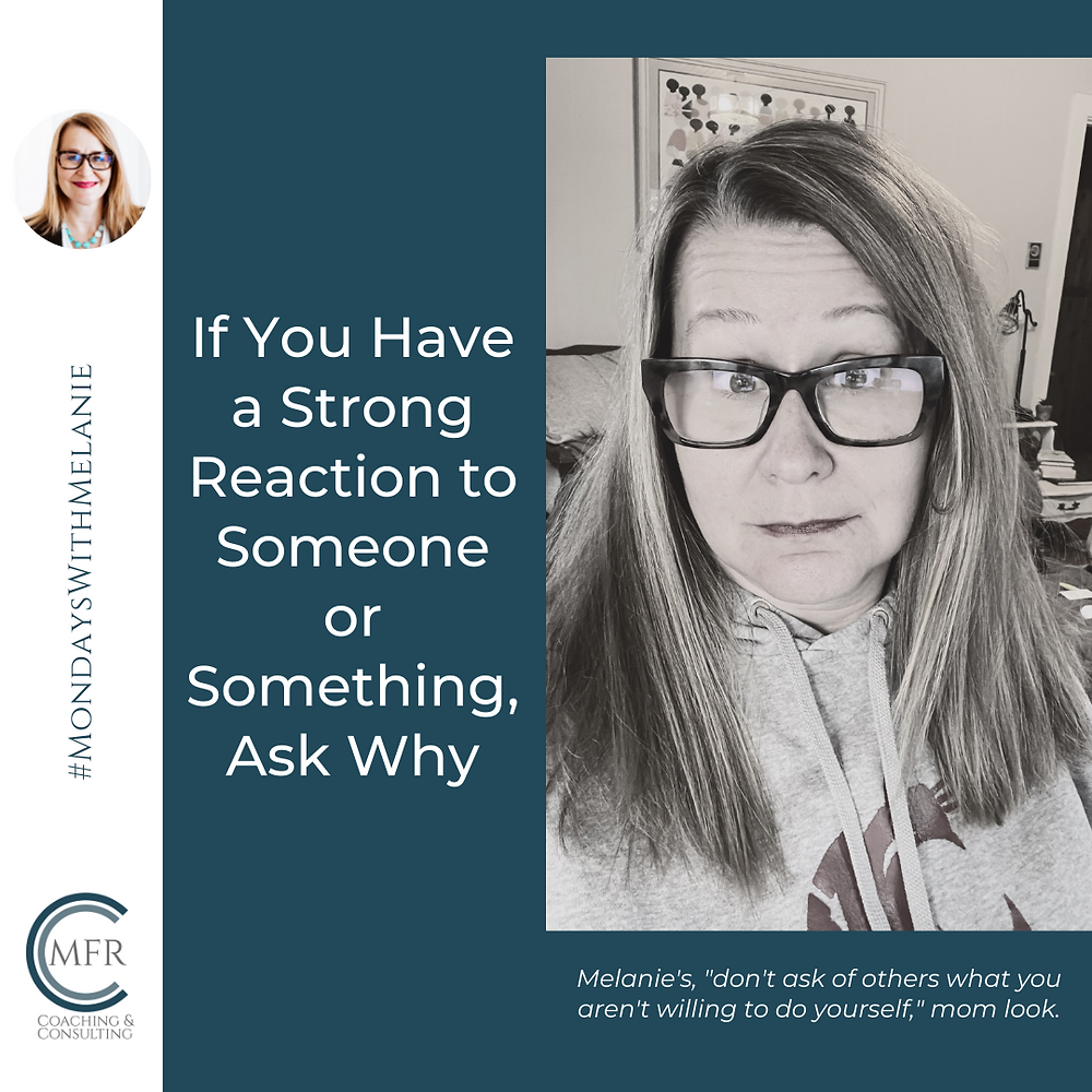 If You Have A Strong Reaction Ask Why if-you-have-a-strong-reaction-ask-why