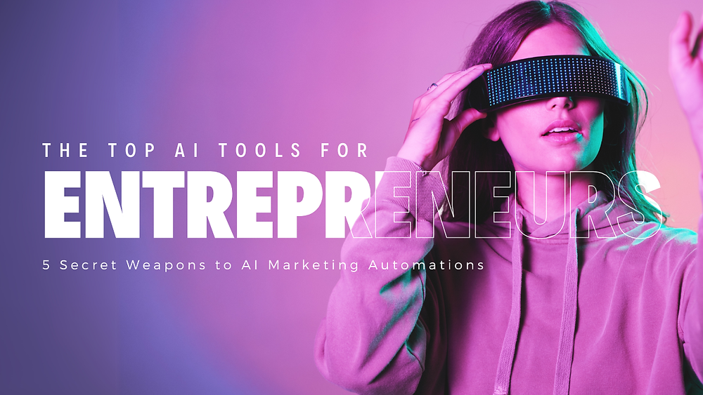 Top AI Tools for Entrepreneurs to Boost Productivity