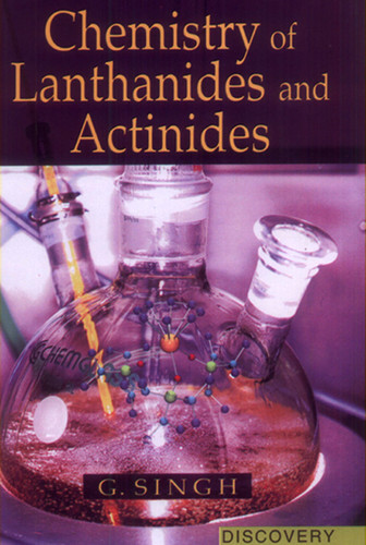 Chemistry of Lanthanides and Actinides | Discovery Publishing