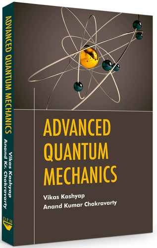 Advanced Quantum Mechanics | Discovery Publishing