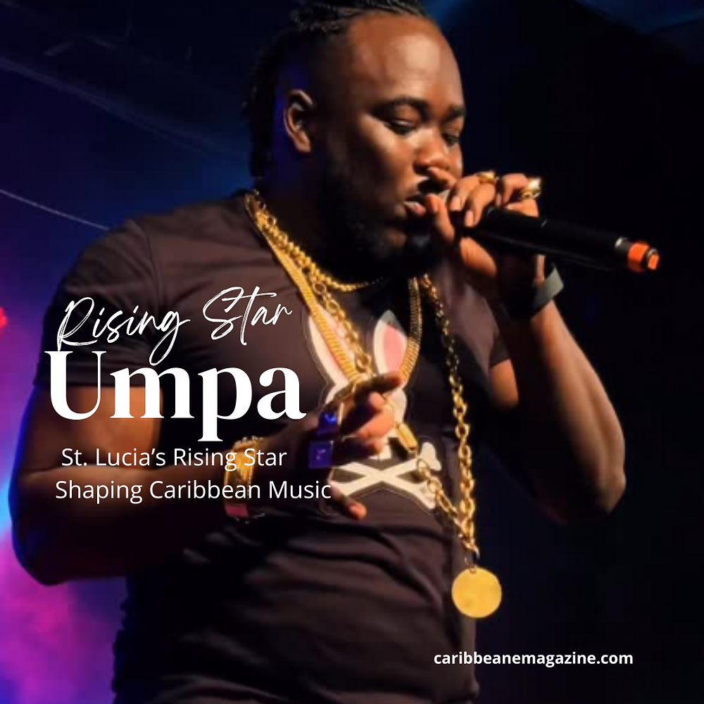 Umpa: St. Lucia’s Rising Star Shaping Caribbean Music