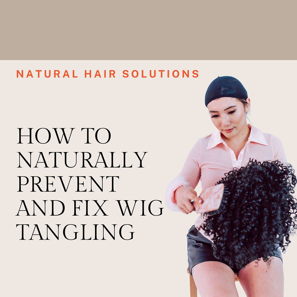 How to Naturally Prevent and Fix Wig Tangling: Tips and Tricks for ...