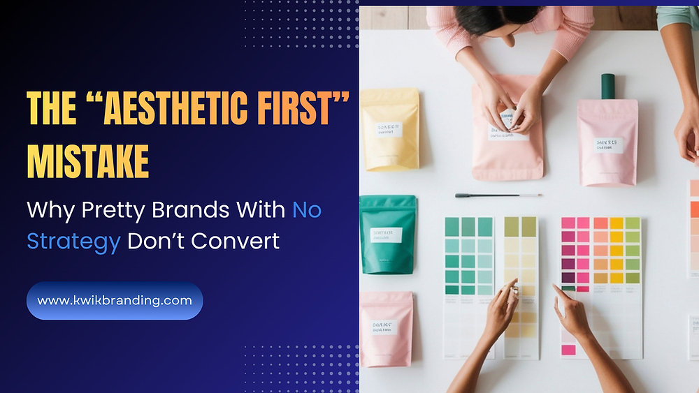 The “Aesthetic First” Mistake: Why Pretty Brands With No Strategy Don’t ...