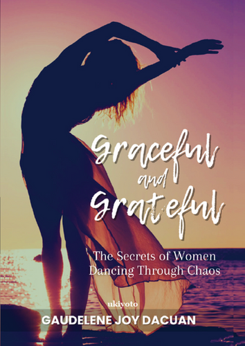 Graceful and Grateful: The Secrets of Women Dancing Through Chaos | Ukiyoto Philippines