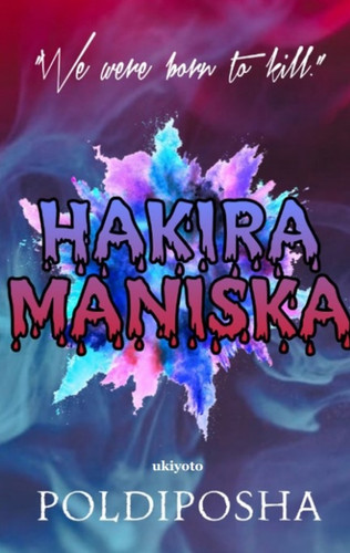Hakira Maniska | Ukiyoto Publishing