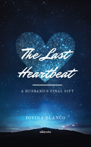 The Last Heartbeat: A Husband's Final Gift | Ukiyoto Publishing