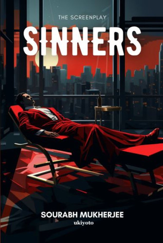 Sinners The Screenplay | Ukiyoto Publishing