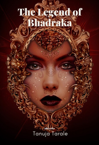 The Legend of Bhadraka - Dust Jacket | Ukiyoto Publishing