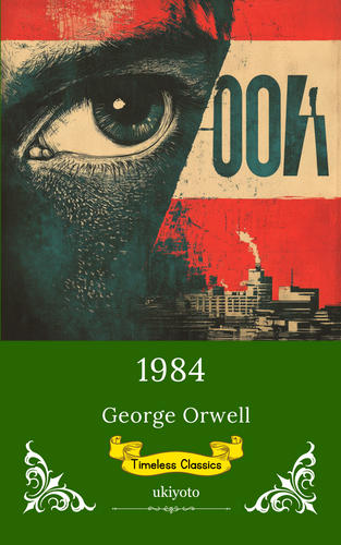 1984 | Timeless Classics | Ukiyoto Publishing