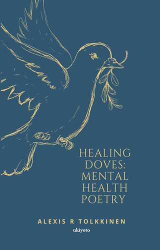 Healing Doves: Mental Health Poetry | Ukiyoto Publishing