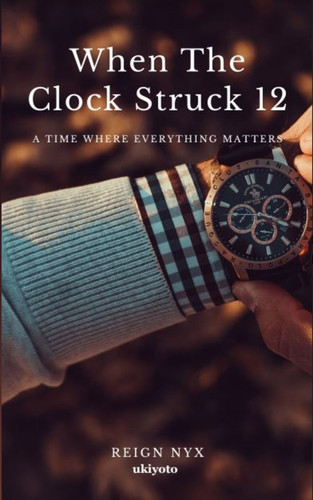 When The Clock Struck 12 | Ukiyoto Publishing