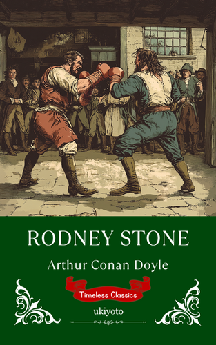 Rodney Stone | Timeless Classics | Ukiyoto Publishing