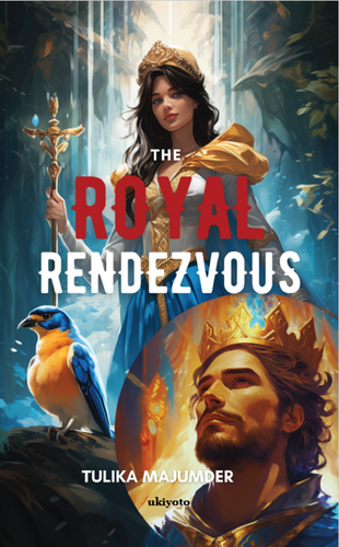 The Royal Rendezvous | Ukiyoto Publishing