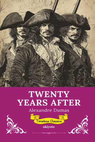 Twenty Years After | Timeless Classics | Ukiyoto Publishing