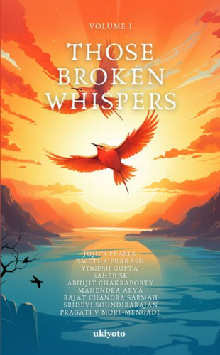 Those Broken Whispers Volume I | Ukiyoto Publishing