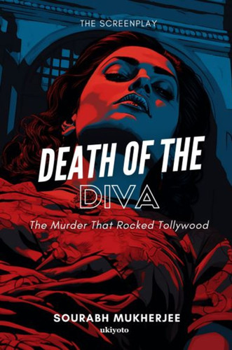 Death of the Diva The Screenplay | Ukiyoto India
