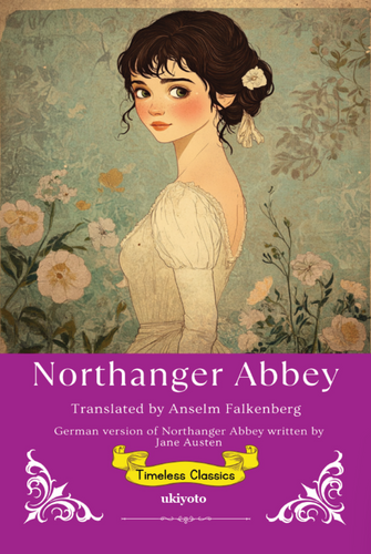 Northanger Abbey German Version | Timeless Classics | Ukiyoto Publishing