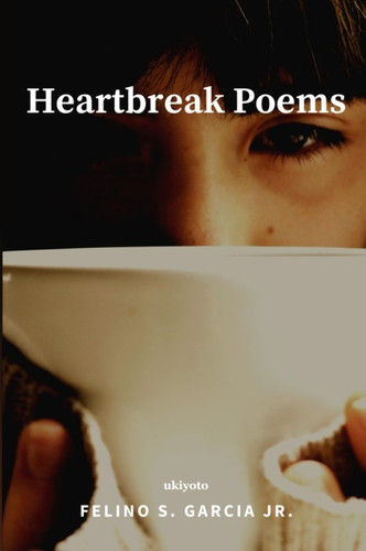 Heartbreak Poems | Ukiyoto Publishing