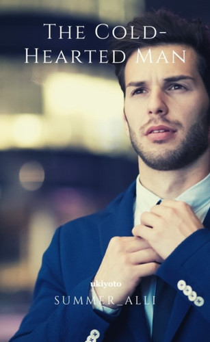 The Cold-Hearted Man | Ukiyoto