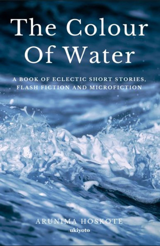 The Colour Of Water | Ukiyoto Publishing