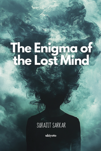 The Enigma of the Lost Mind | Ukiyoto Publishing
