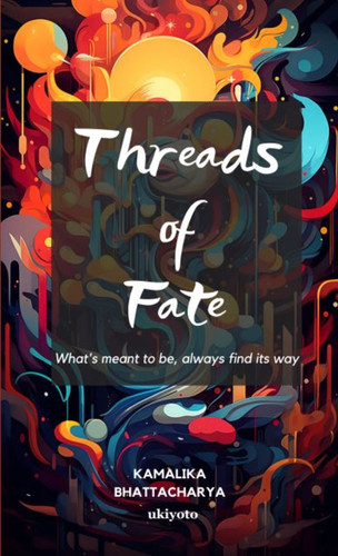 Threads of Fate | Ukiyoto Publishing