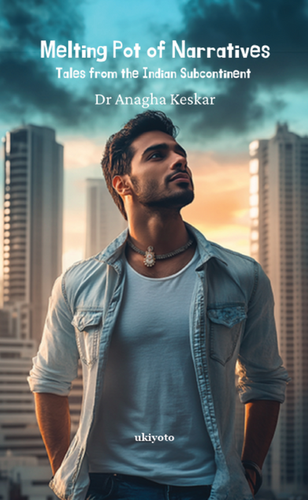 Melting Pot of Narratives:Tales from the Indian Subcontinent | Ukiyoto ...