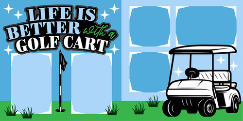 Life is better with a Golf cart | Scrapbook Concierge