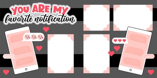 You are My favorite Notification | Scrapbook Concierge